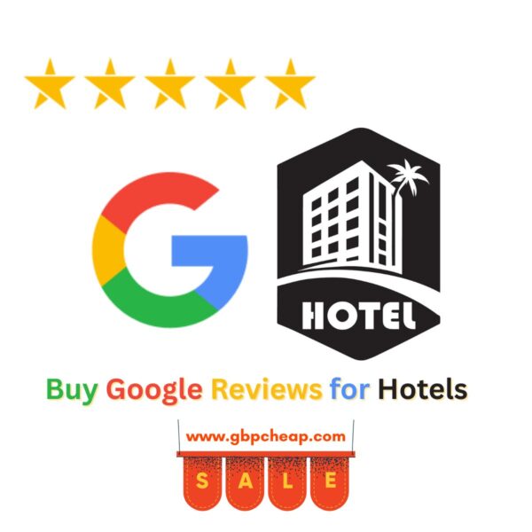 Buy Google Reviews for Hotels | Real, Safe & Fast Service